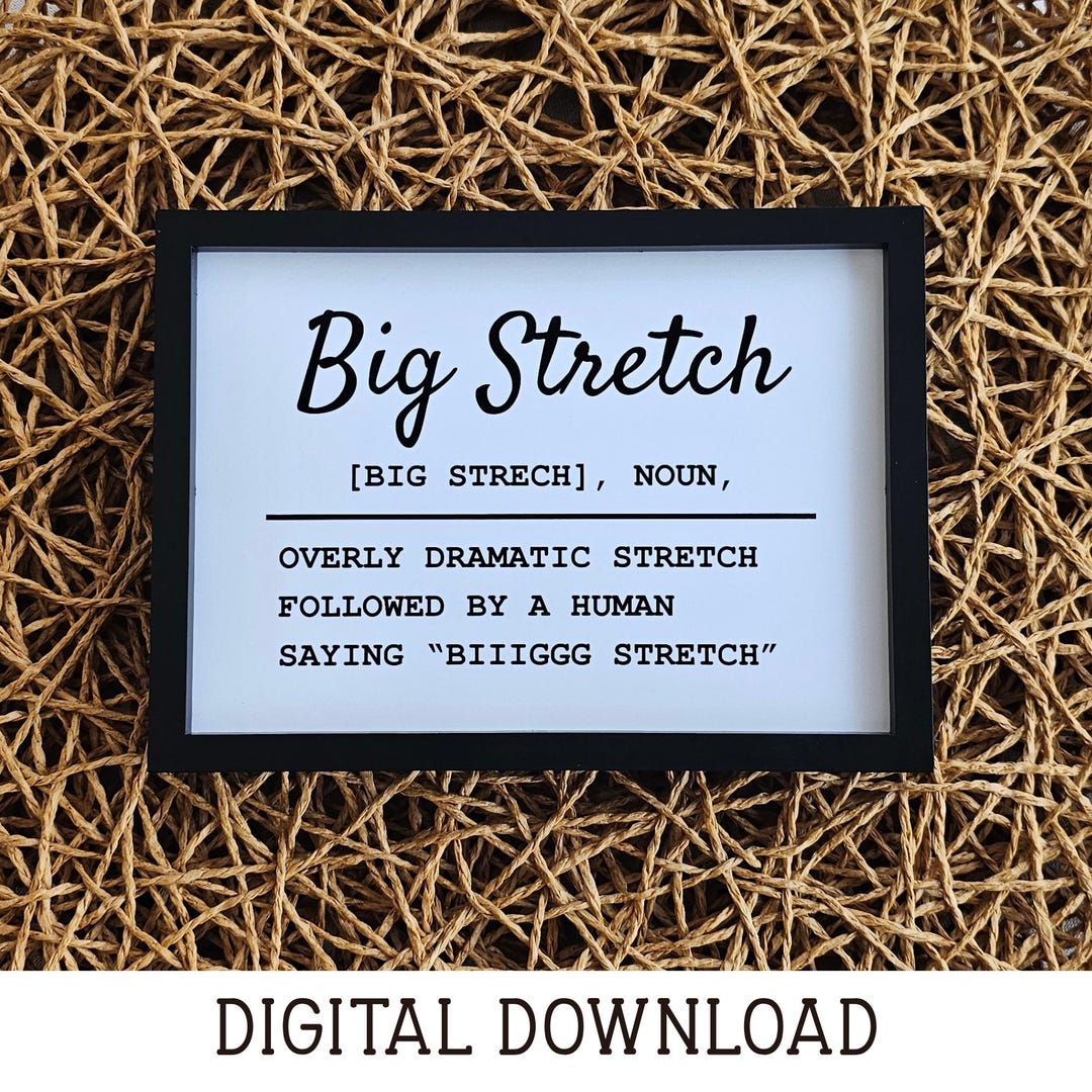 Big Stretch Definition Wall Art, Digital Download, SVG, JPG, Dog Humor ...