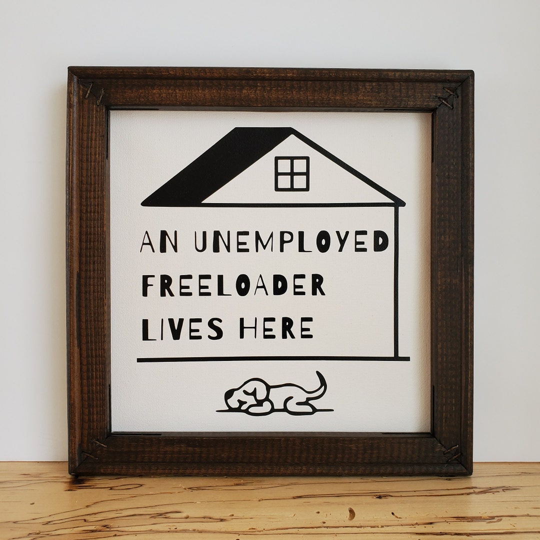 Funny Dog, Sign, Reverse Canvas, Unemployed Freeloader, Pet Home Decor ...
