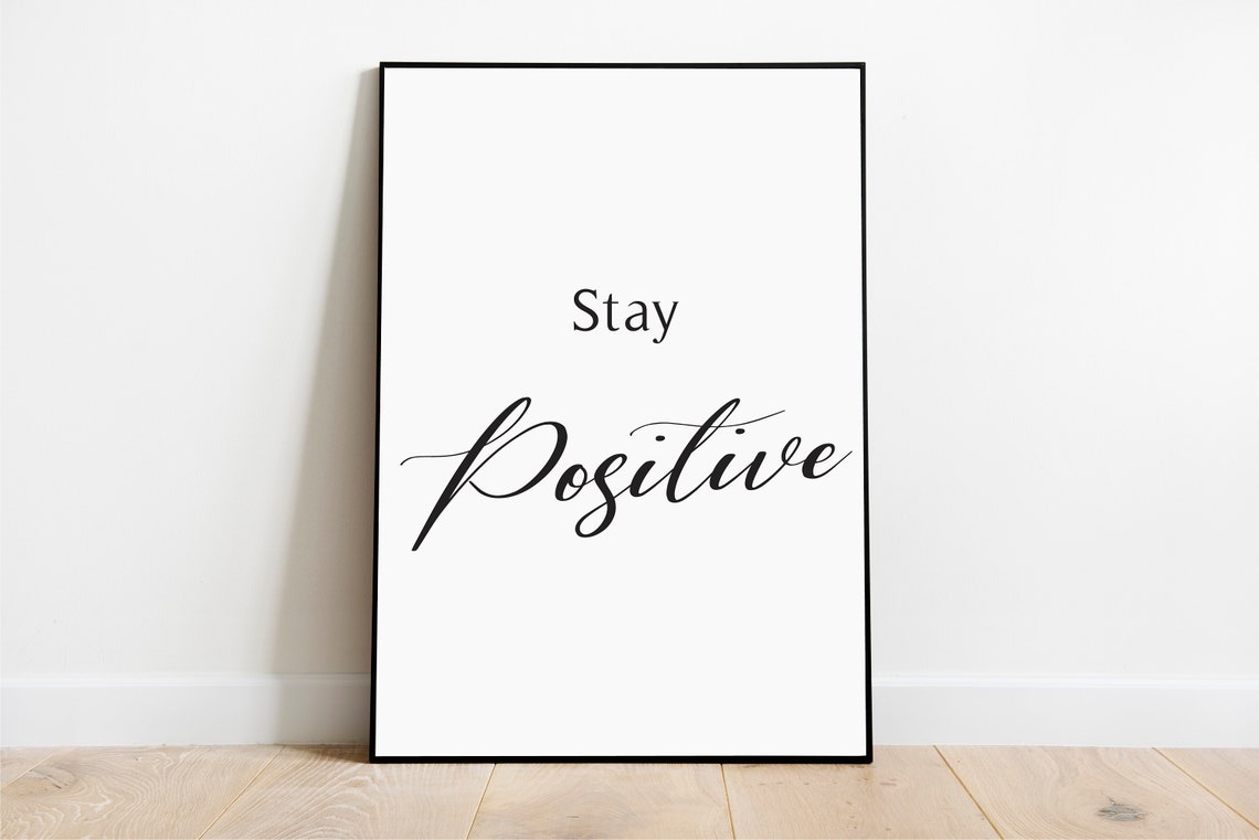 Stay positive motivational wall art print poster | Etsy