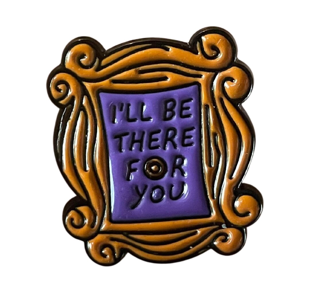 Friends Show I'll Be There for You Frame Pin, Friends Merch, Friends ...
