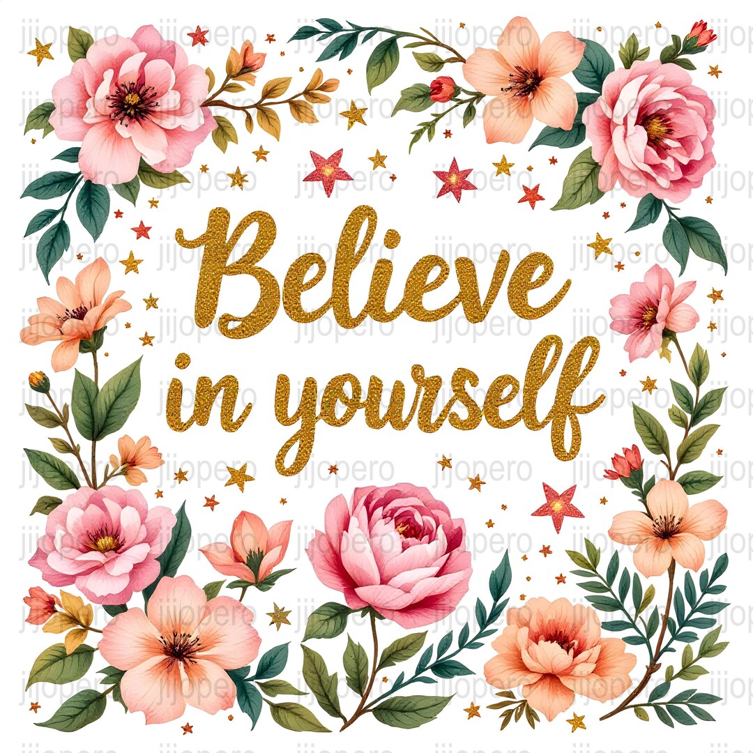 Digital Printable Art Believe in Yourself Floral Wall Decor ...