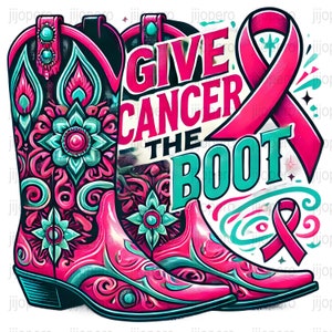 Awareness PNG, Give Cancer the Boot Digital Download, Inspirational ...