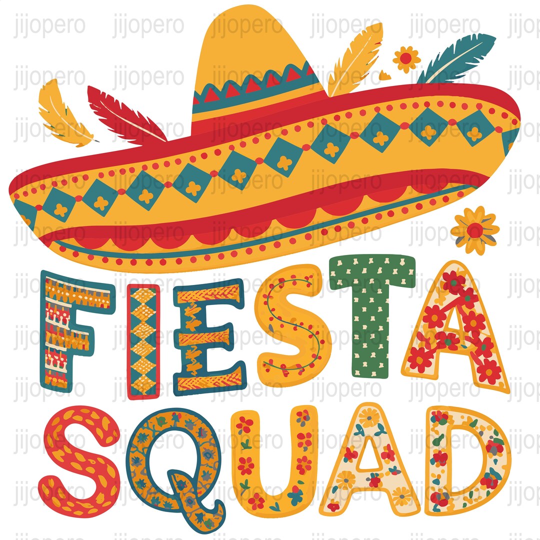 Fiesta Squad Digital PNG, Colorful Mexican Hat and Text Design ...
