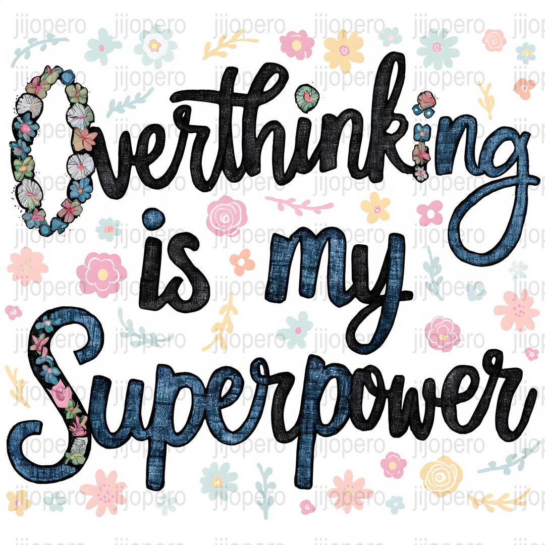 Overthinking is My Superpower PNG, Inspirational Quote Digital Art ...