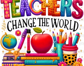 Colorful Teachers Change the World Digital Art Printable Teacher ...