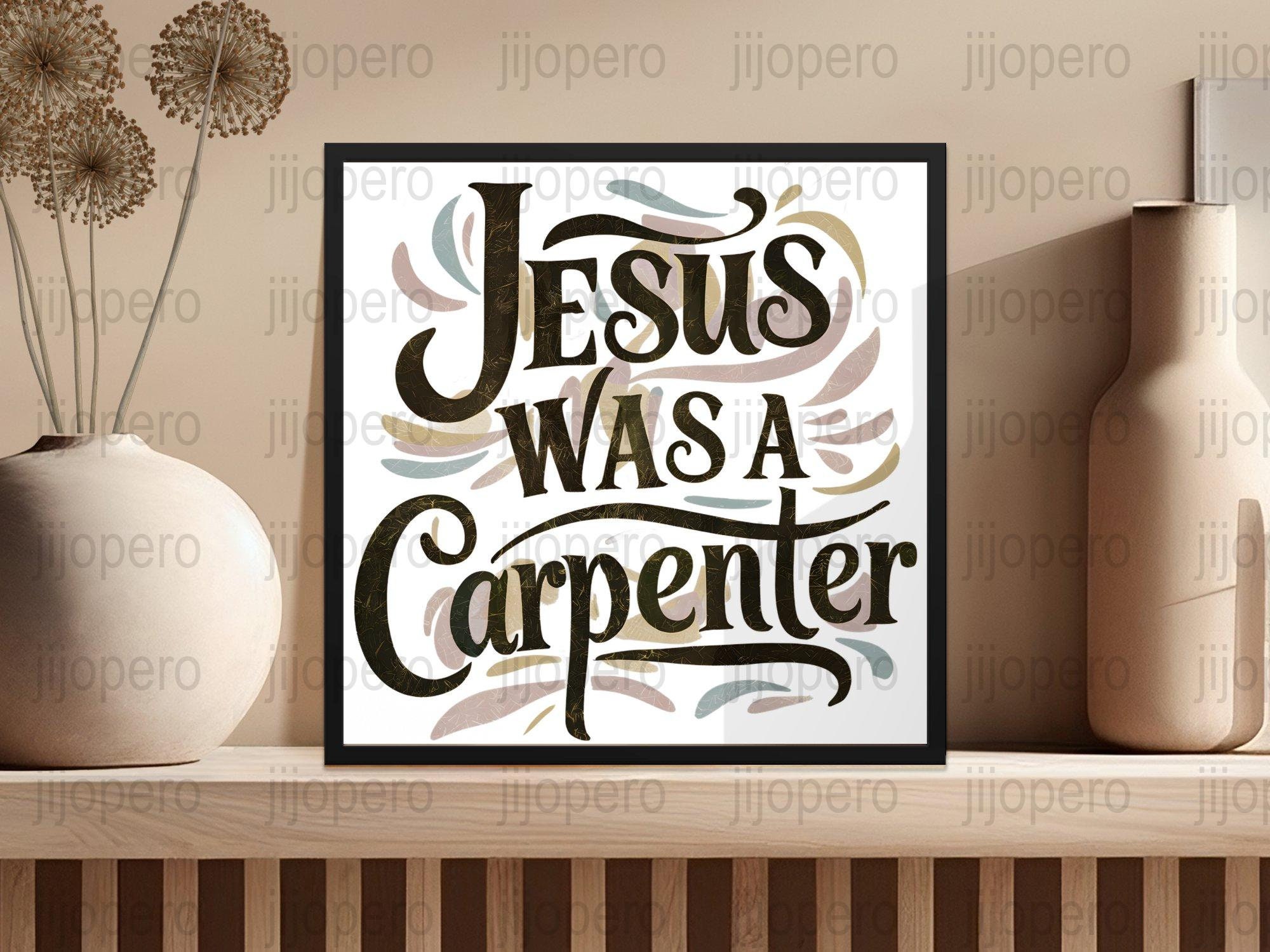 Jesus Was a Carpenter Inspirational Quote Digital Art PNG, Christian ...
