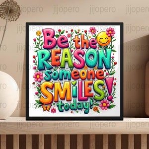 Be the Reason Someone Smiles Today Digital Print, Motivational Wall Art ...