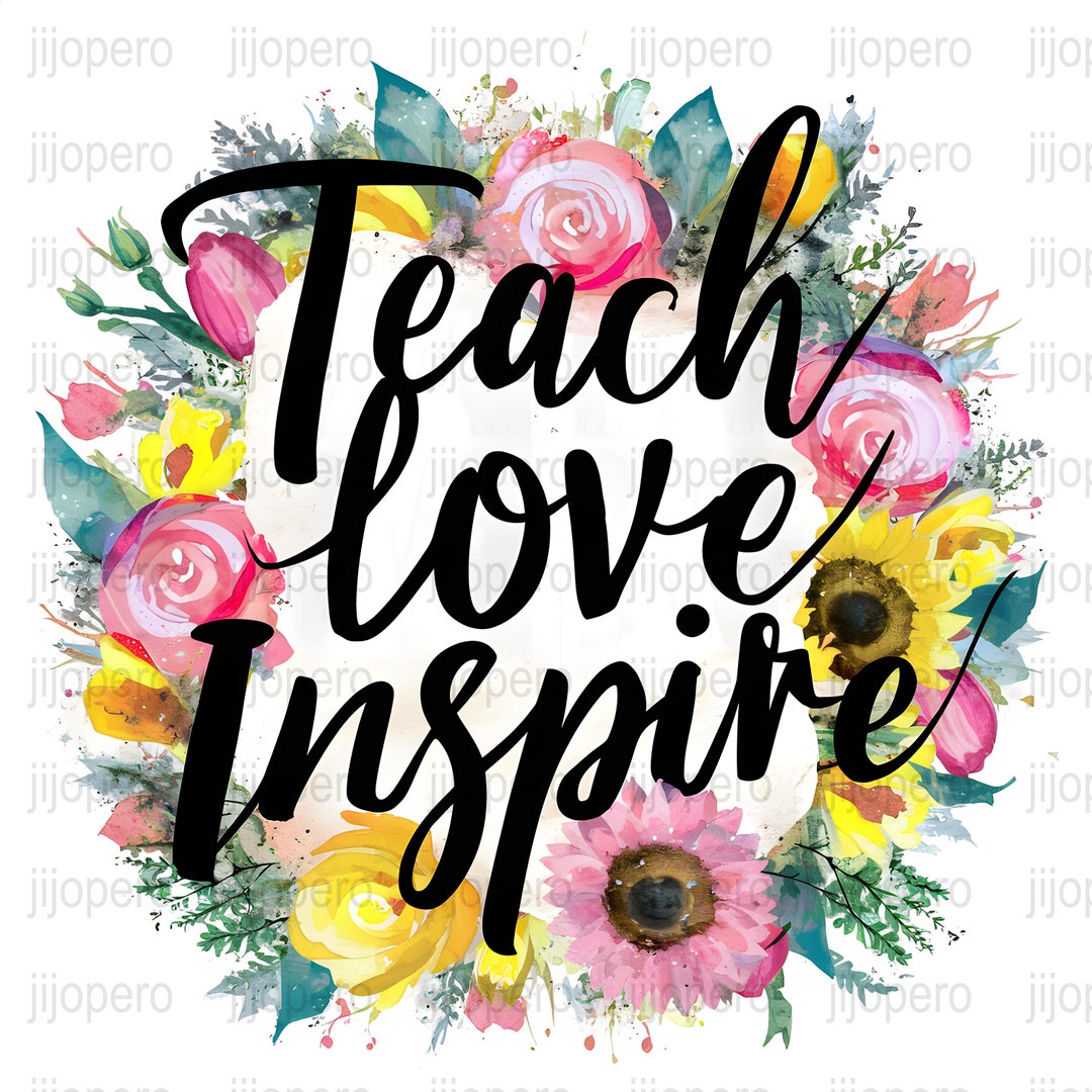 Teach Love Inspire Floral Wreath PNG, Digital Teacher Appreciation ...