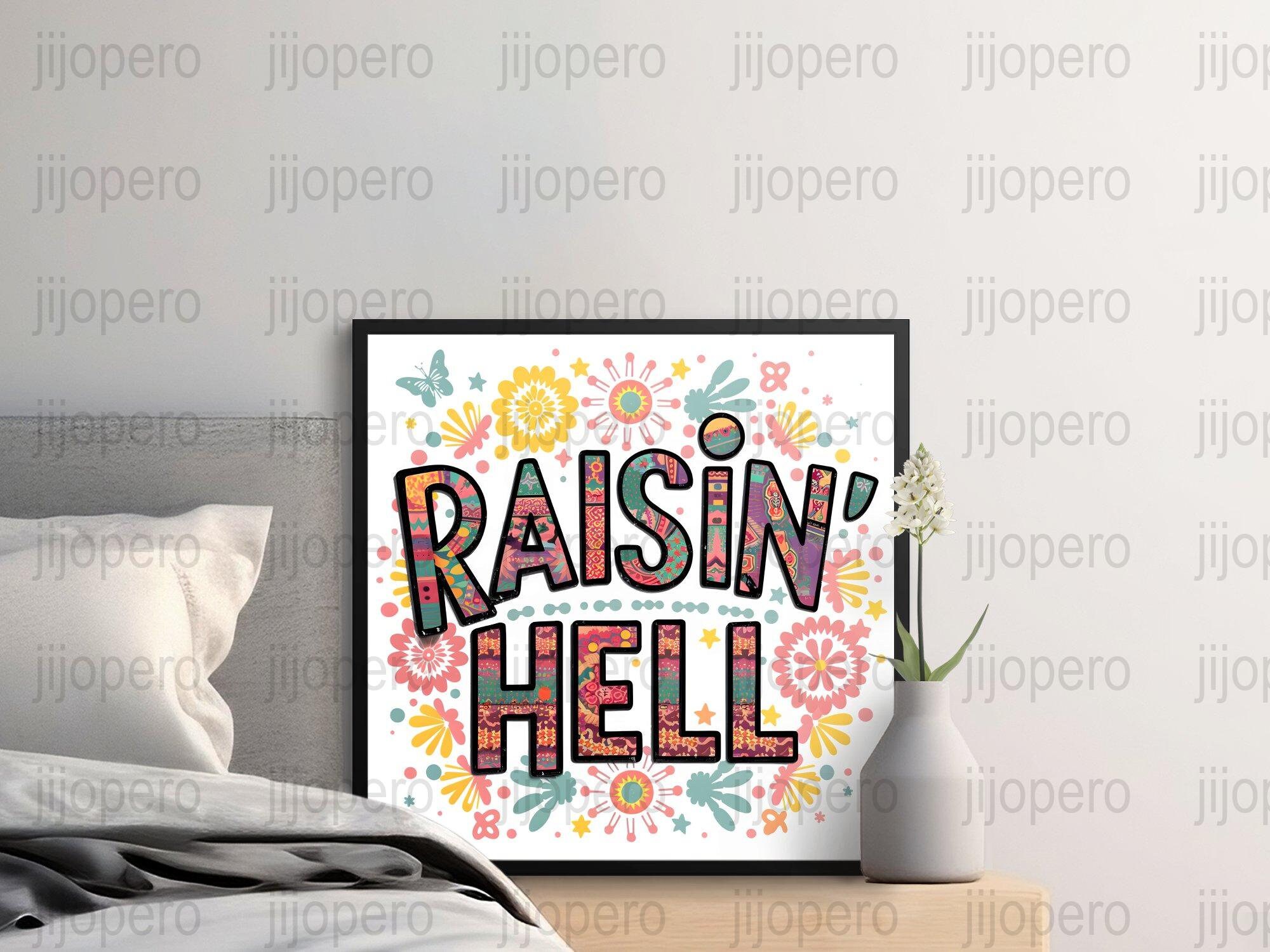 Raisin Hell PNG, Funny Quote Digital Print, Colorful Typography Artwork ...