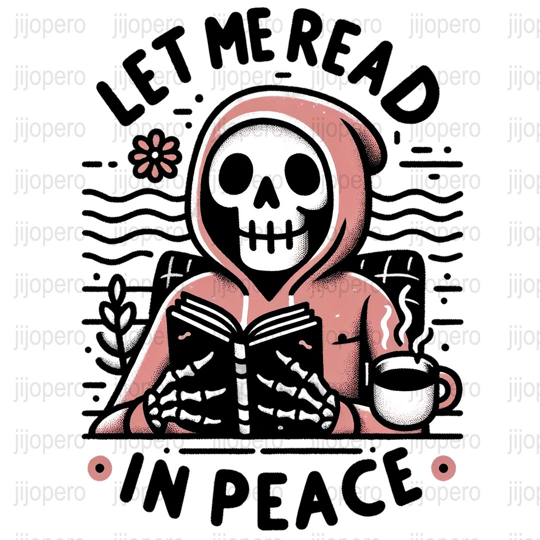 Skull Reading Book Art, Let Me Read in Peace PNG, Digital Download ...
