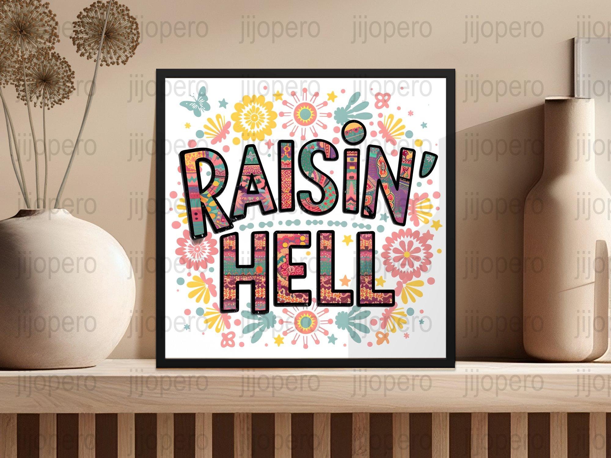Raisin Hell PNG, Funny Quote Digital Print, Colorful Typography Artwork ...