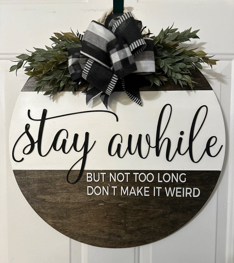 Front Door Decor, Stay Awhile but Not Too Long Sign, Front Door Hanger ...