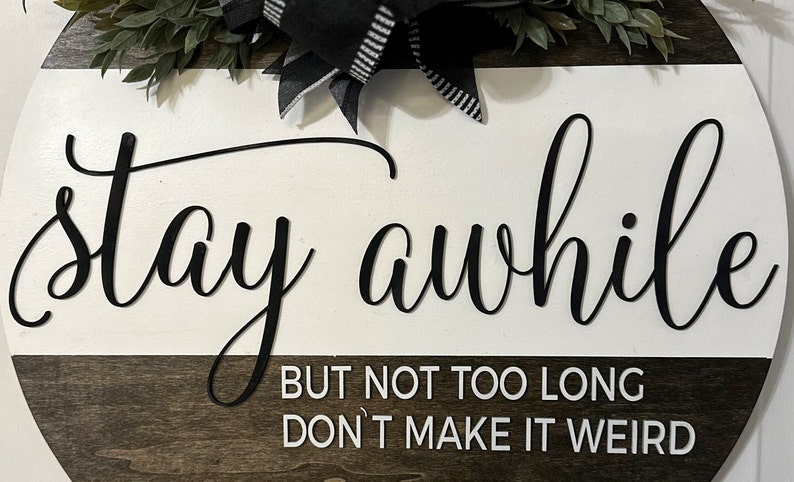 Front Door Decor, Stay Awhile but Not Too Long Sign, Front Door Hanger ...