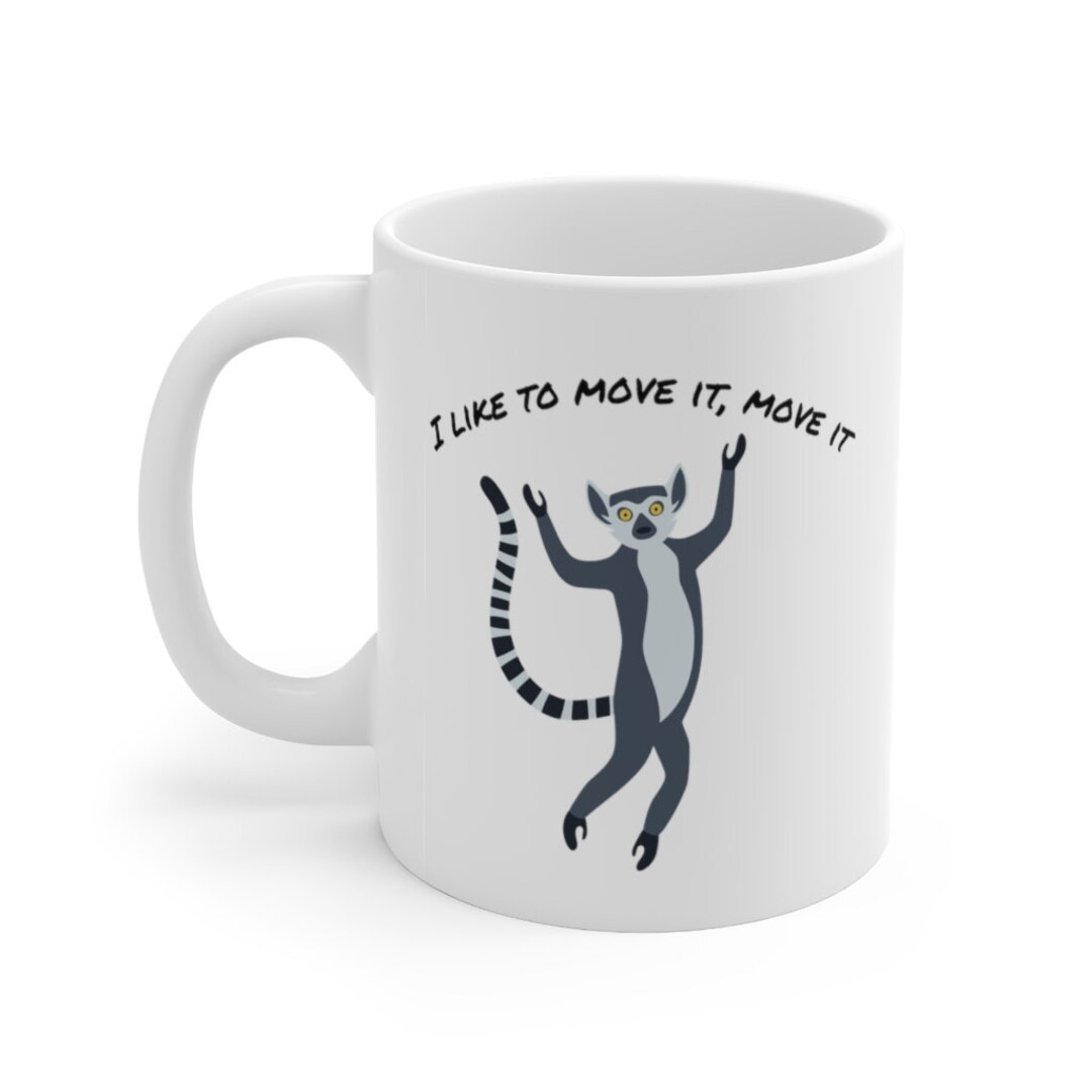 New I Like to Move It Lemur Ceramic Mug 11oz Funny Mug / Motivational ...