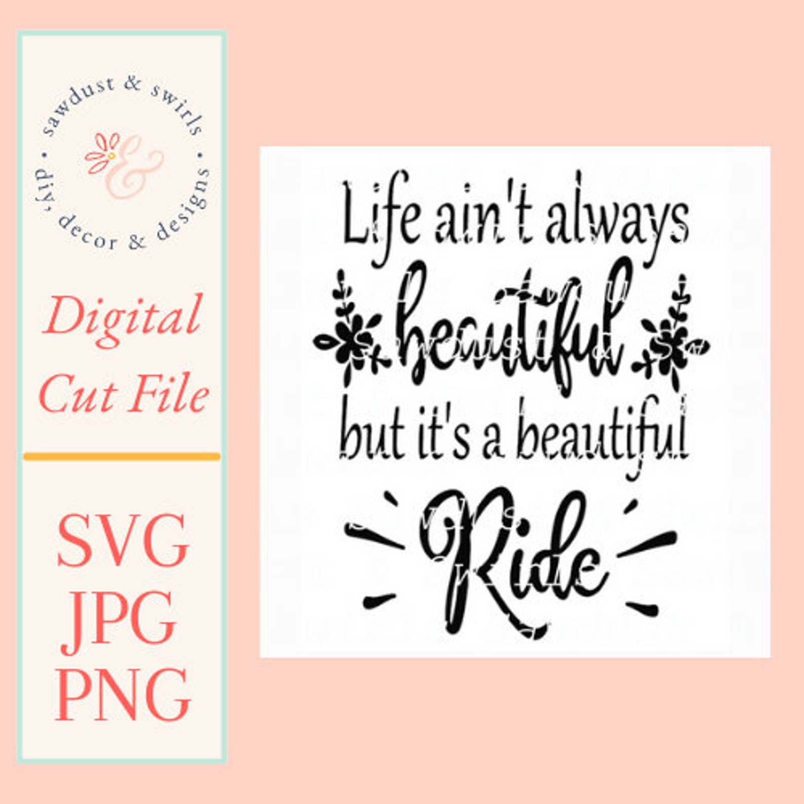 Life Ain't Always Beautiful but It's a Beautiful Ride SVG, PNG, JPG ...