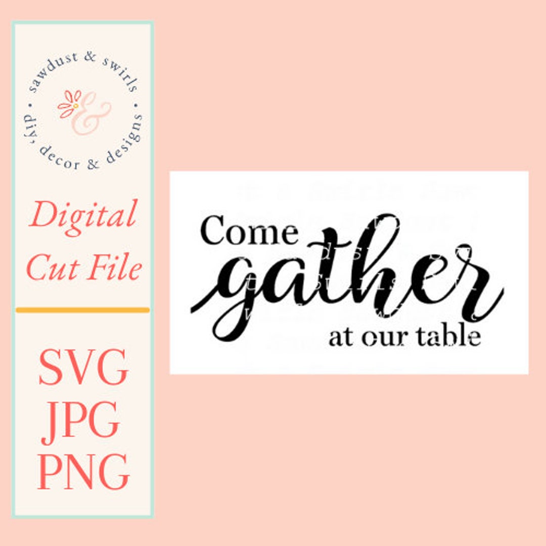 Come Gather at Our Table, Family, Welcome SVG, PNG, JPG - Etsy