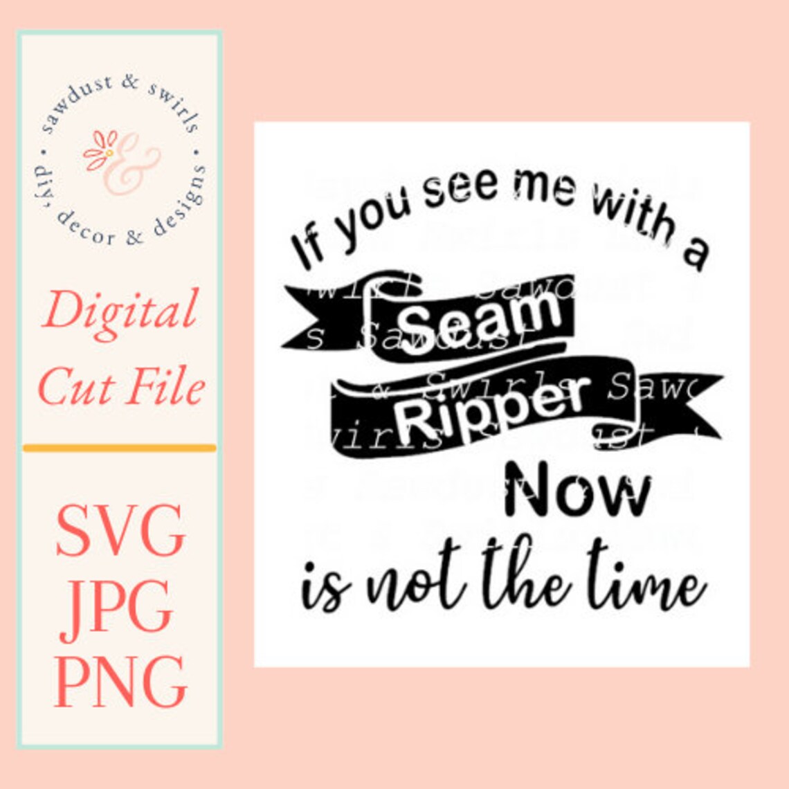 If You See Me With a Seam Ripper Now is Not the Time, Crafting, Sewing ...