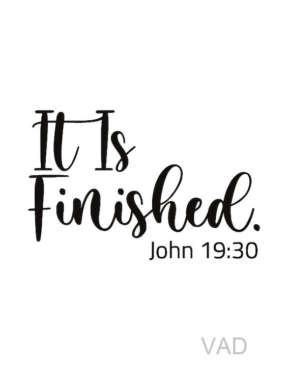 It is Finished Svg Cricut Silhouette It is Finished John | Etsy
