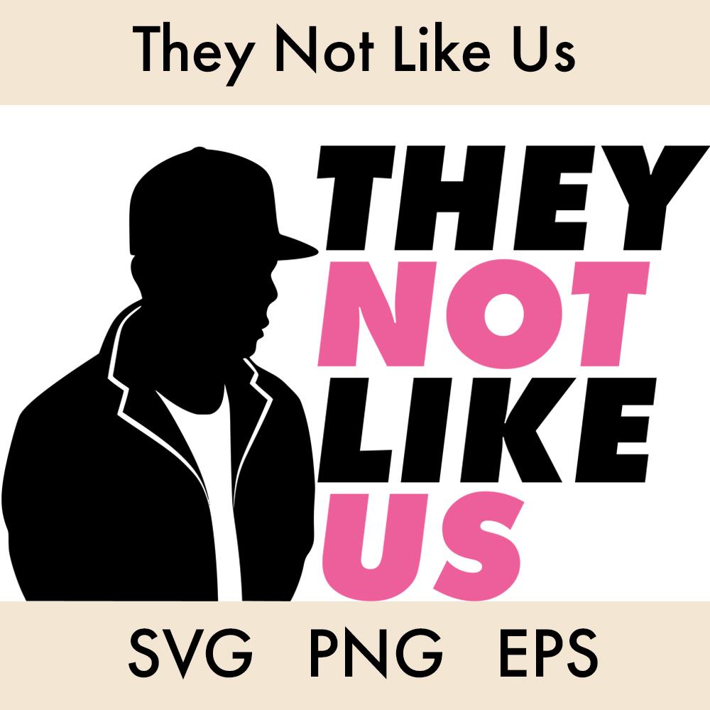 They Not Like Us Svg Png Bundle, Rapper Gifts, They Not Like Us T-shirt ...