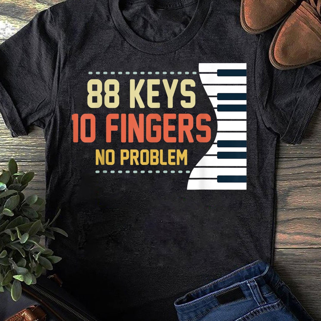 Funny Piano Keys Shirt: Musician Gift, 88 Keys T-shirt - Etsy