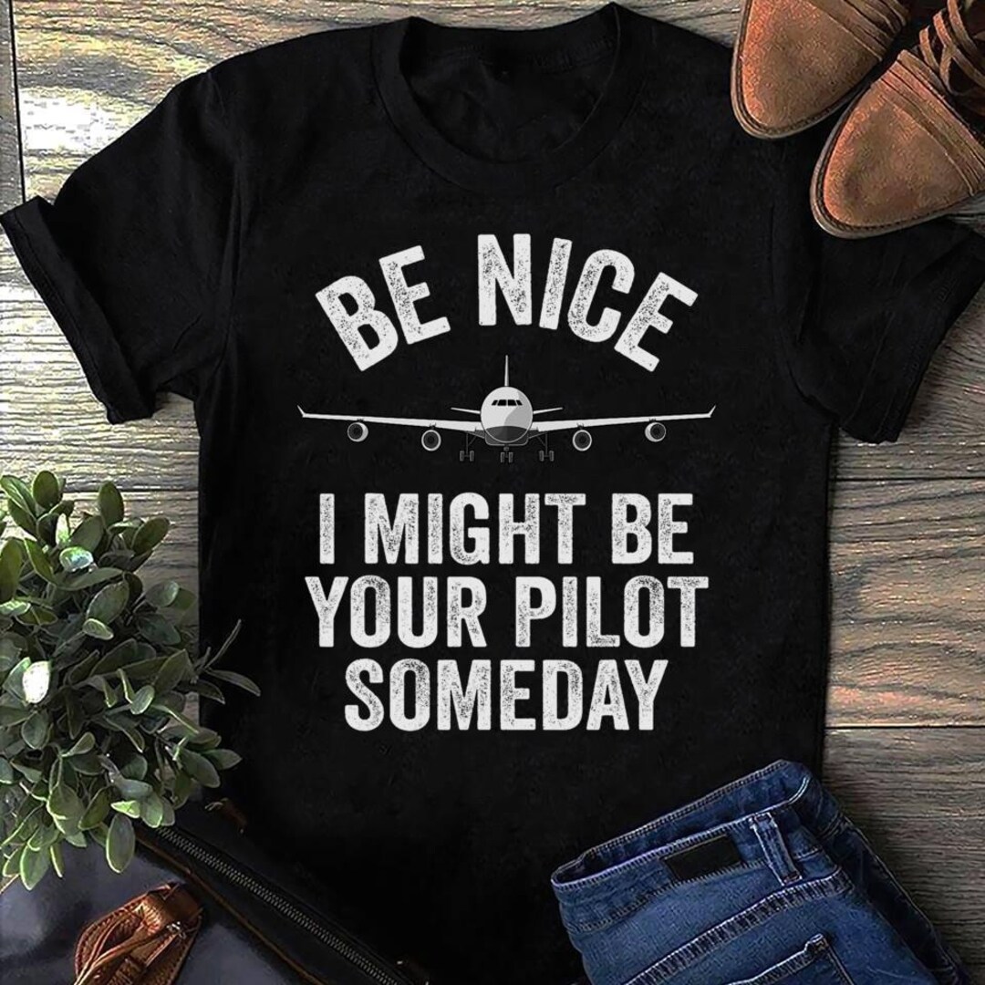 Pilot I Might Be Your Pilot Someday Aviation Funny Airplane, Gift for ...