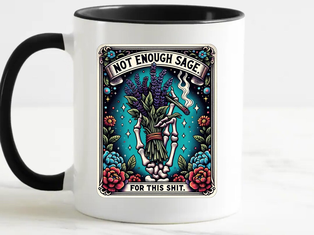 Not Enough Sage for This Shit Coffee Mug, Funny Coffee Mug, Fall Mug ...