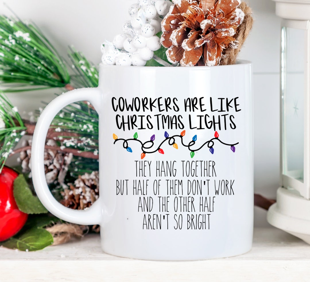 Coworkers Are Like Christmas Lights Mug, Funny Work Mug, Funny Coffee ...