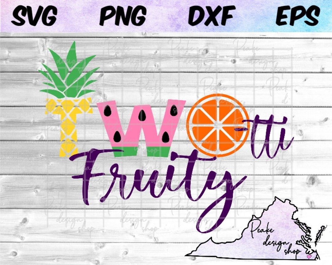 Two-tti Fruity SVG Two Birthday Twotti Fruitti 2nd Birthday Second ...