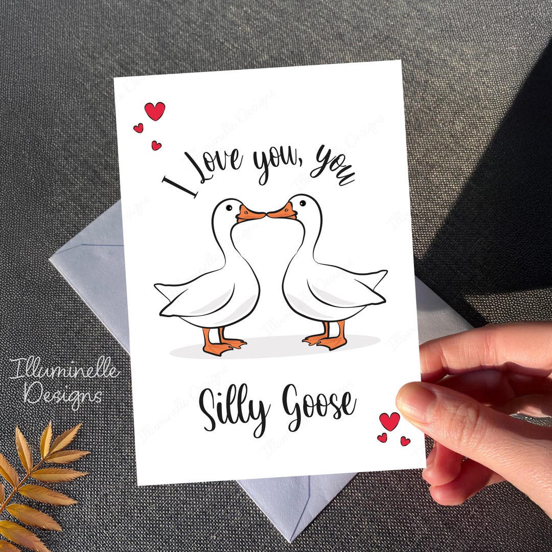 Goose Pun Love Card "i Love You, You Silly Goose", for Couples & Bird ...