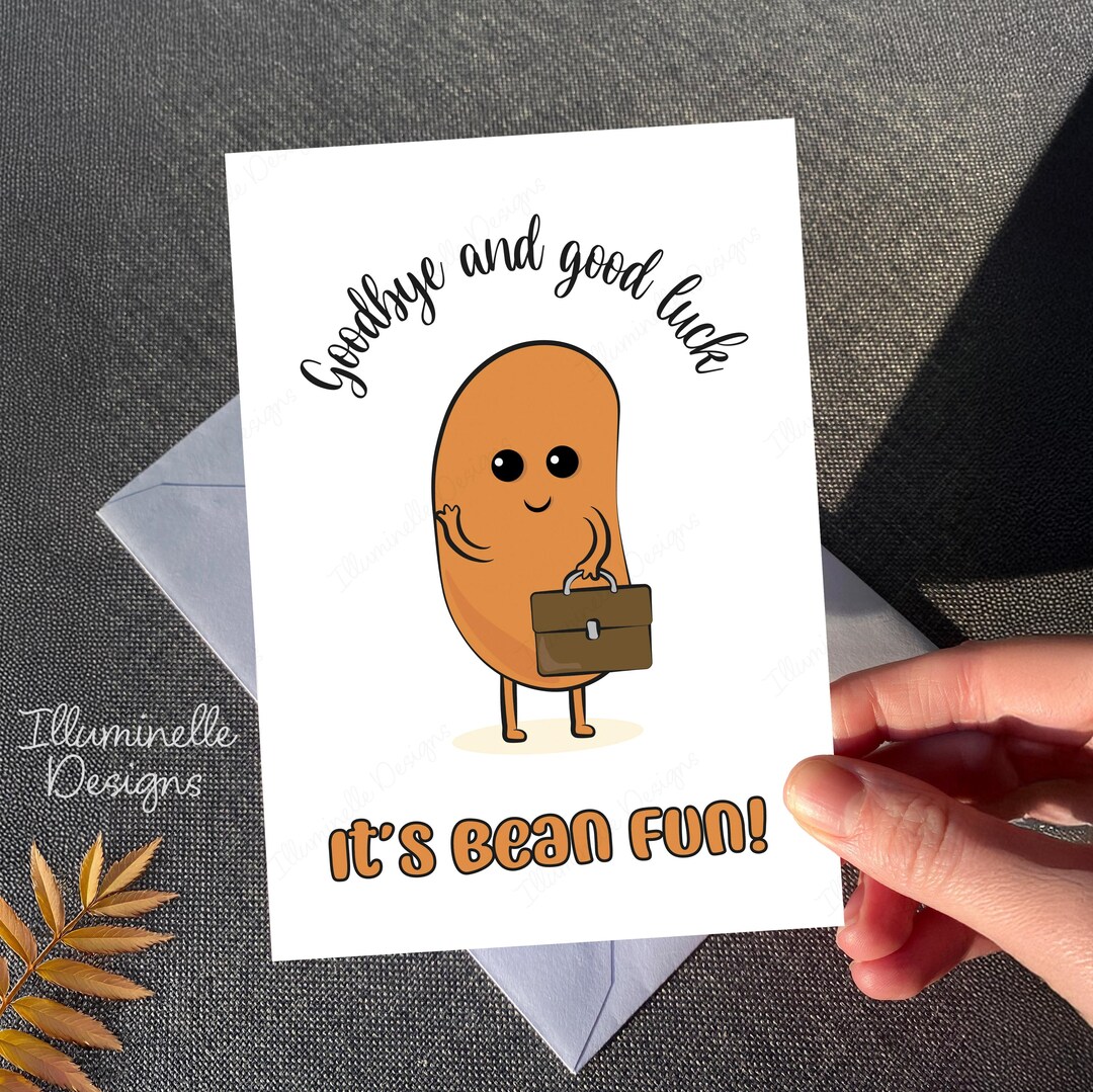 Goodbye and Good Luck It's Bean Fun Card - Bean Puns, Food Pun, Food ...