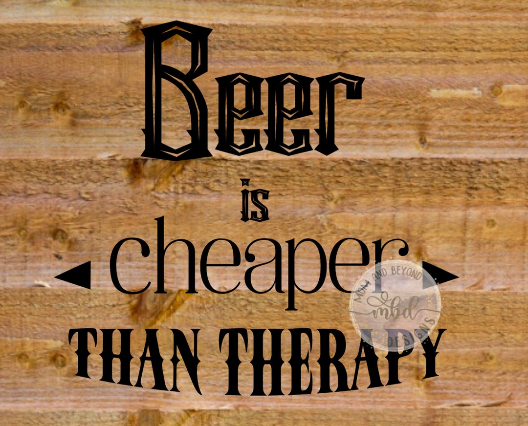 Beer is Cheaper Than Therapy Vinyl Decal Fun Drinking Sticker for ...