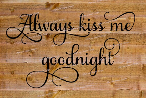Always Kiss Me Goodnight Vinyl Decal Good Night Wall Sign | Etsy