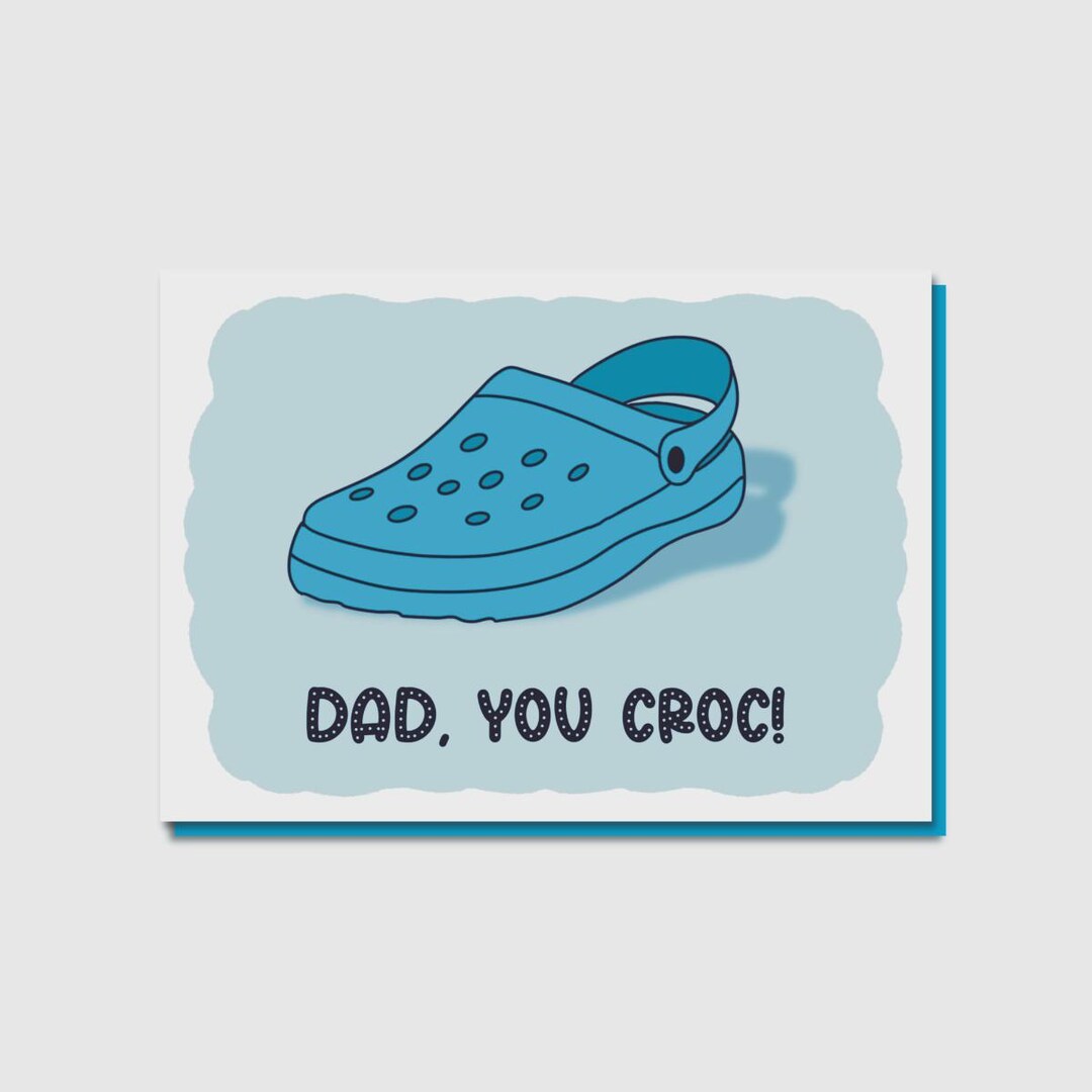 Dad You Croc! || Funny Father's Day Card || Card for Dad - Etsy