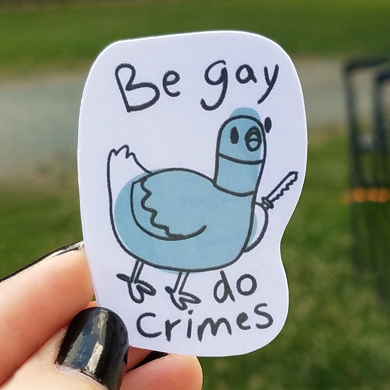 Bird Meme Stickers // Be Gay Do Crimes Lets Go Lesbians - Etsy