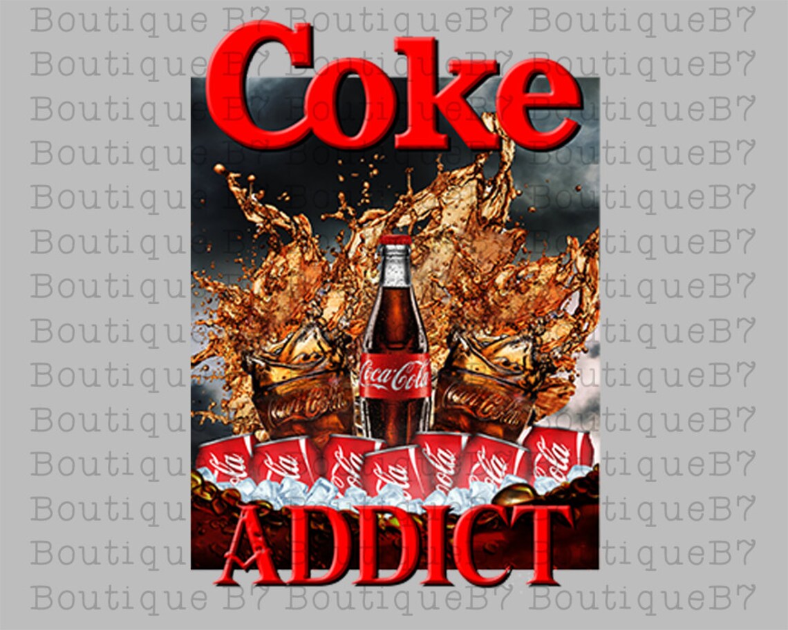 Coke Addict PNG Two Options T-shirt Designs Digital File - Etsy