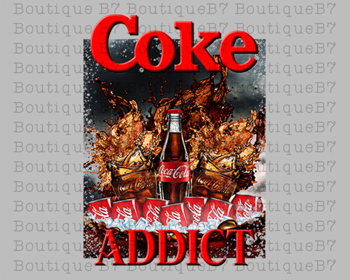 Coke Addict PNG Two Options T-shirt Designs Digital File - Etsy