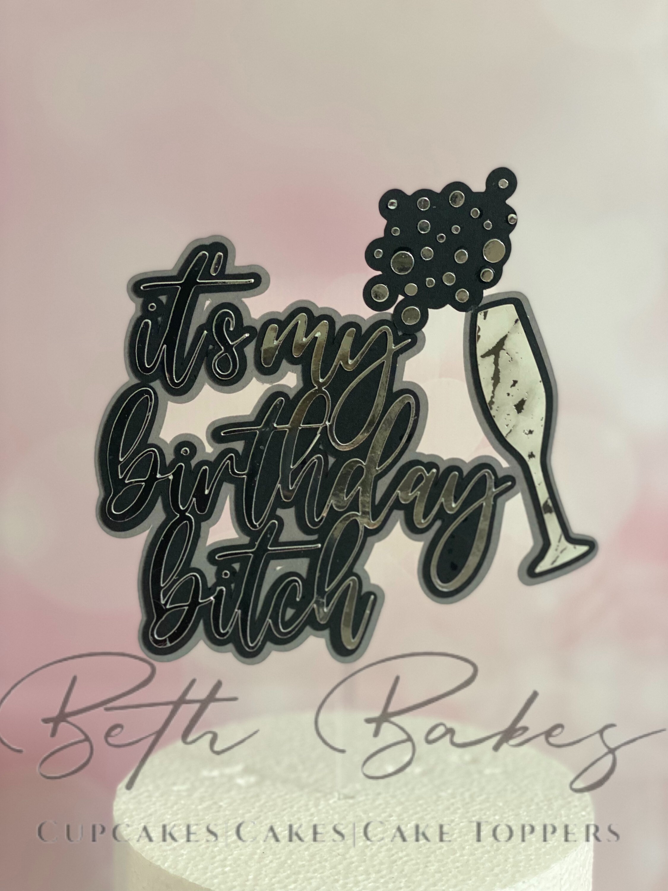 It's My Birthday Btch Cake Topper - Etsy