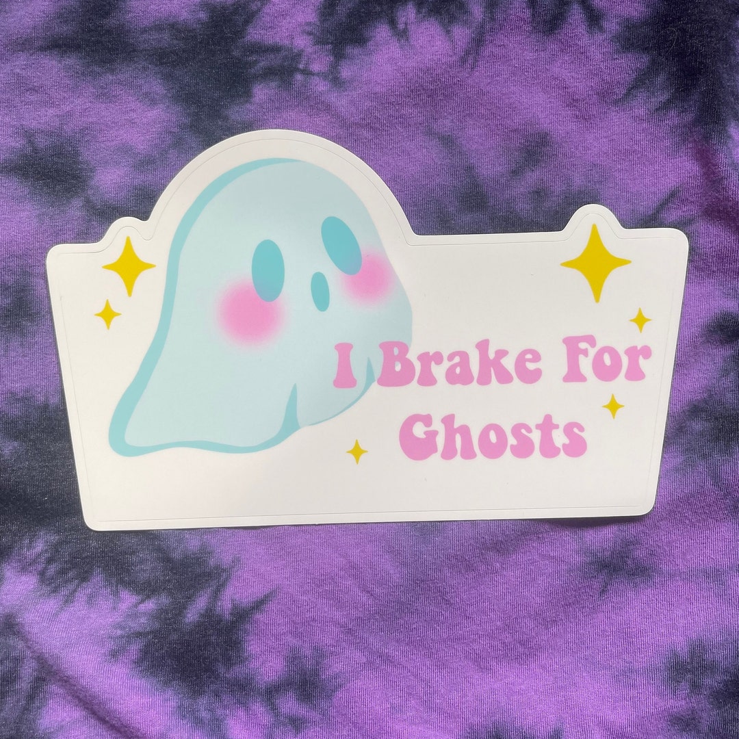 Cute Ghost Bumper Sticker I Brake for Ghosts Bumper Sticker - Etsy