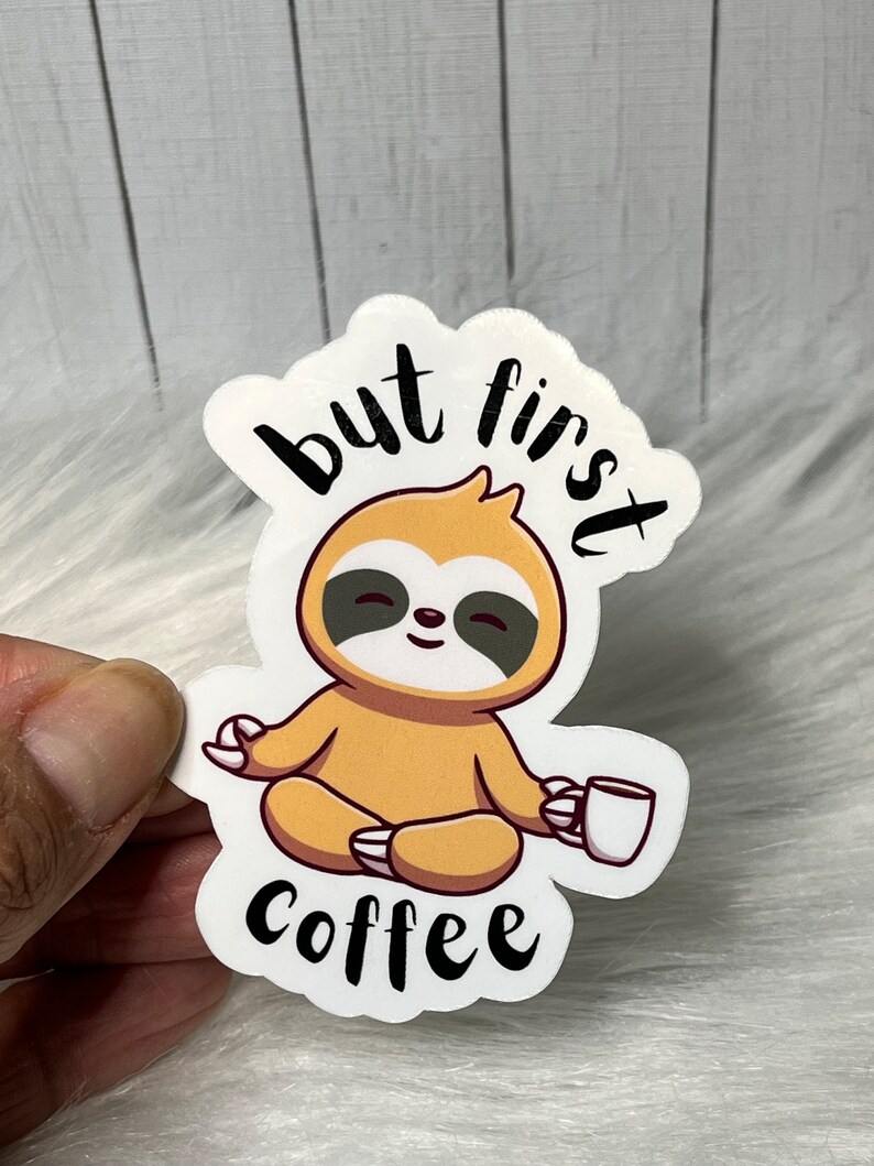 BUT FIRST COFFEE Cute Sloth Coffee Sloth Sticker Waterproof Sticker ...