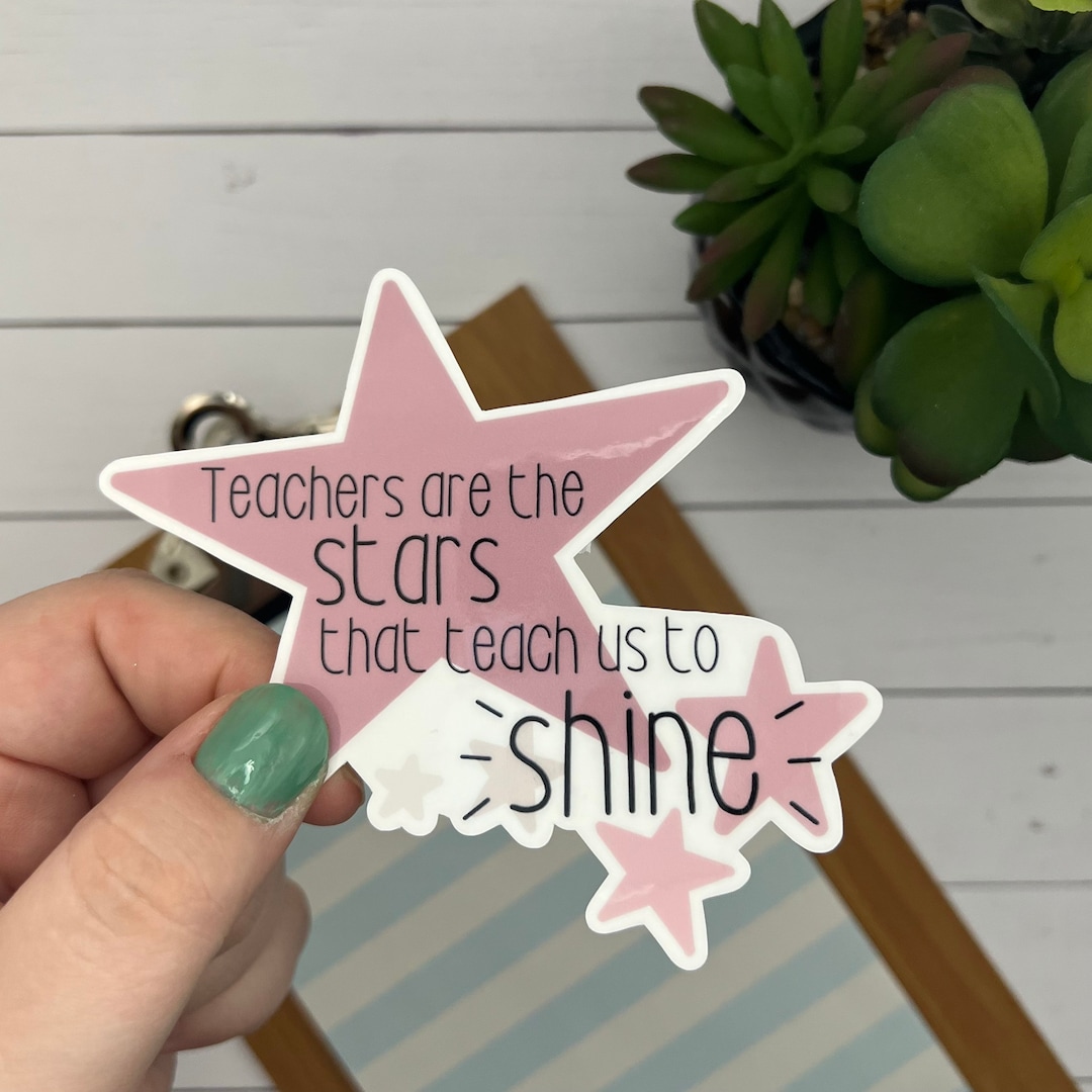 Teachers Are the Stars That Teach Us to Shine Sticker - Etsy