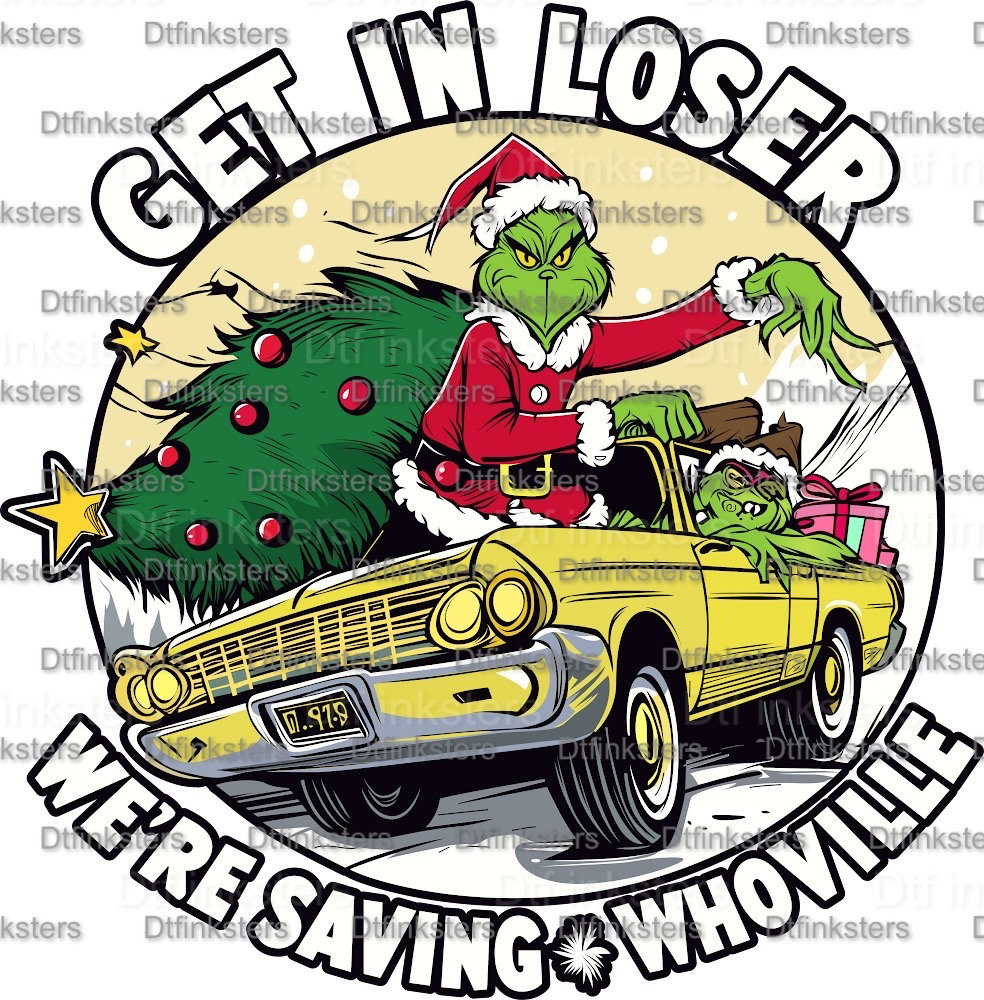 Christmas Png Get in Loser We're Saving Whoville Digital - Etsy