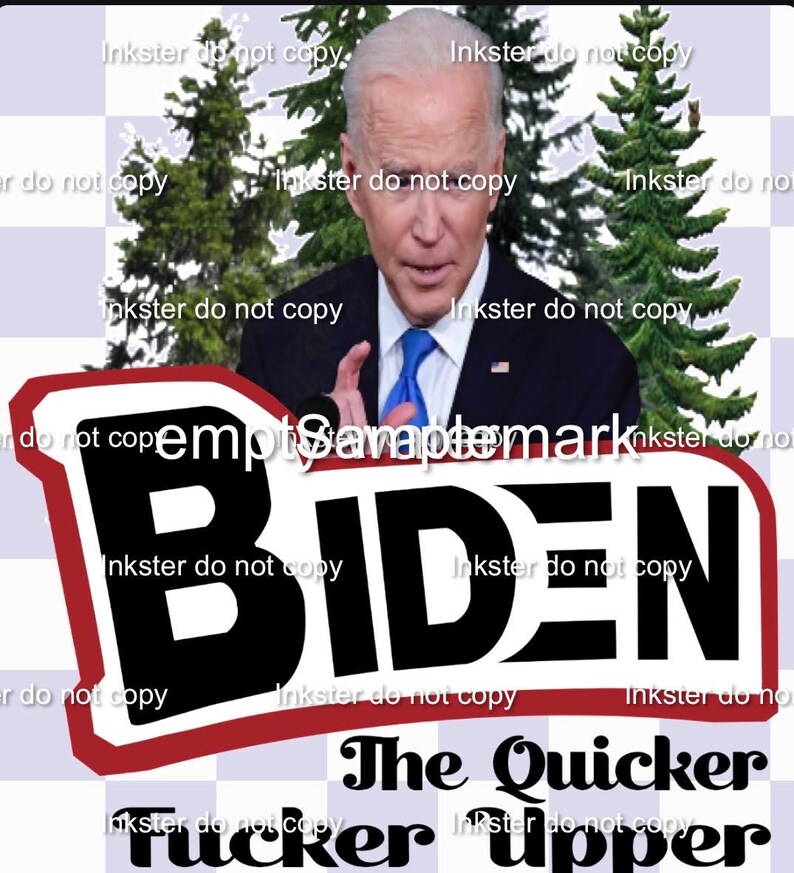 Png Biden the Quicker Fucker Upper Png Digital Download Dtf Sublimation ...