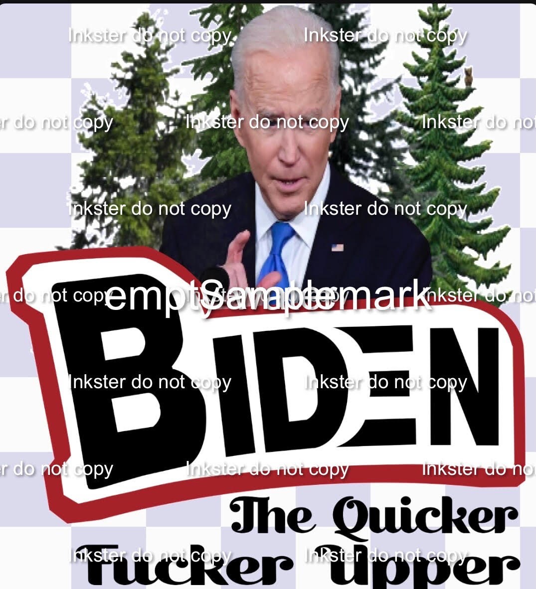 Png Biden the Quicker Fucker Upper Png Digital Download Dtf Sublimation ...