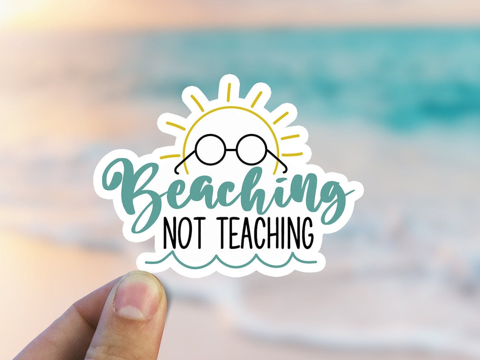 Beaching Not Teaching Sticker, Funny Teacher Gift, Summer Beach ...