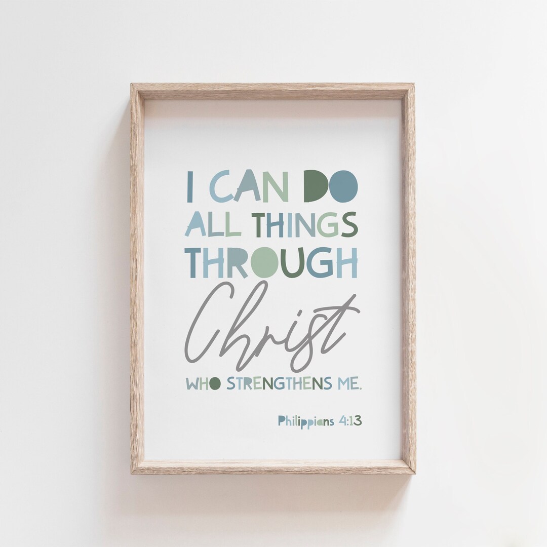 I Can Do All Things Through Christ Who Strengthens Me Print, Christian ...