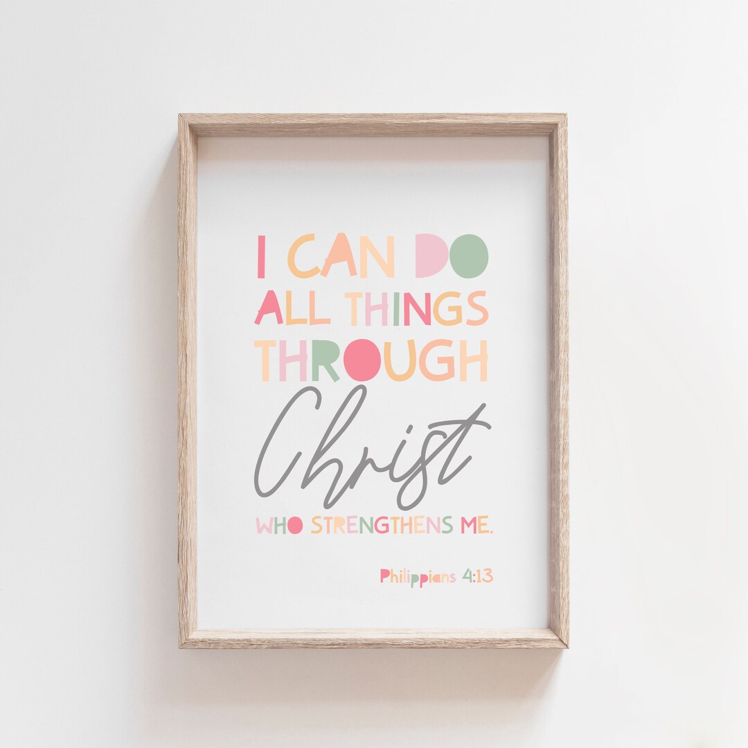 I Can Do All Things Through Christ Who Strengthens Me Print, Christian ...