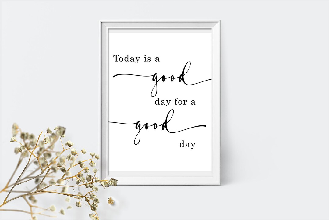 Heute ist ein guter Tag für einen guten Tag 8 x 10 Digital Printable ...