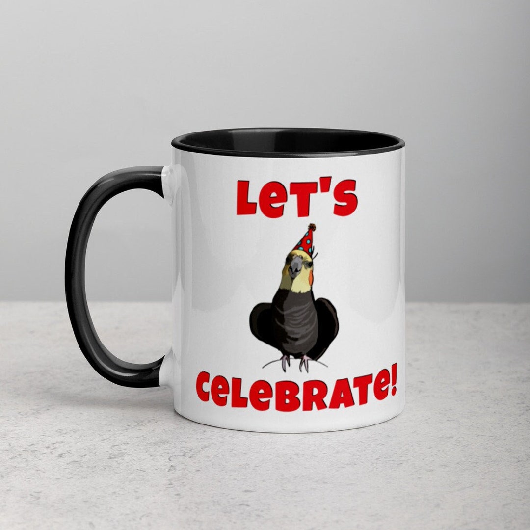 Cockatiel Let's Celebrate Mug With Color Inside, Birthday Gift ...