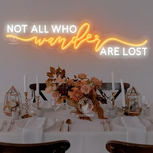 Not All Who Wander Are Lost Neon Sign, Custom Neon Sign, Led Neon Sign ...