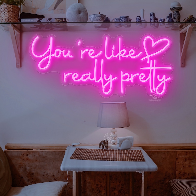 You're Like Really Pretty Neon Sign Led Light Custom Neon - Etsy